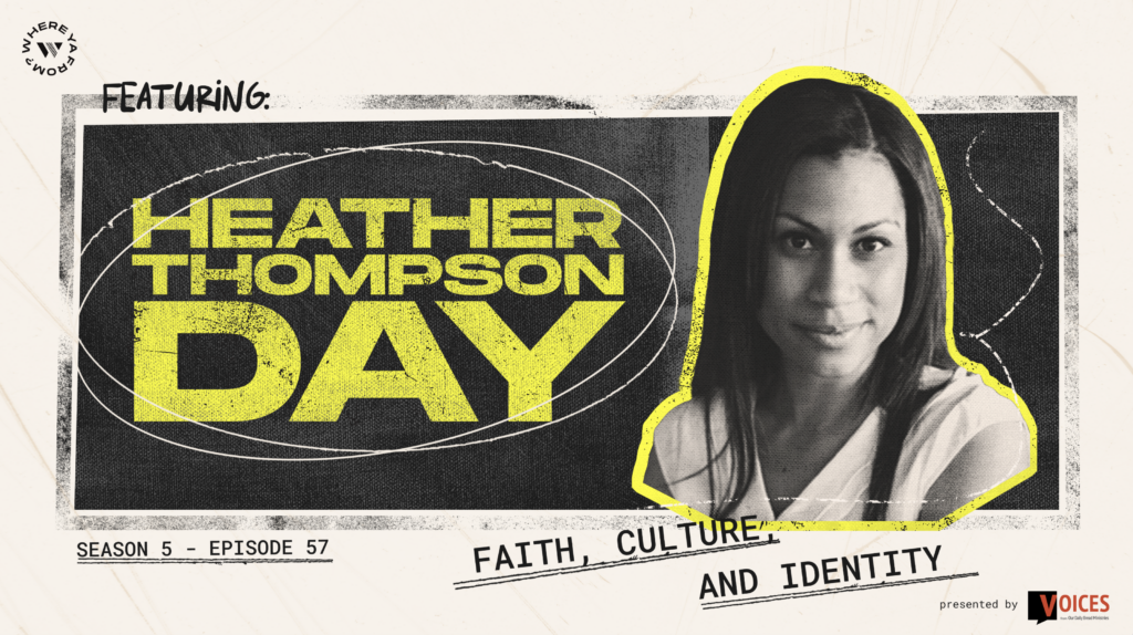 Episode 57 - "Faith, Culture, and Identity" with Heather Thompson Day ...